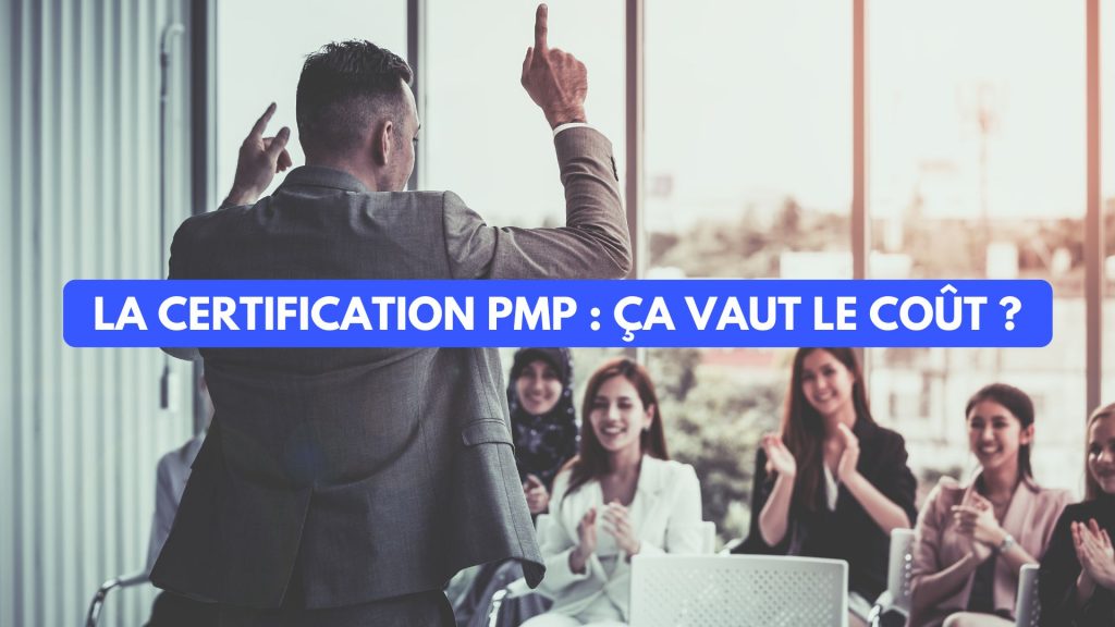 PMP certification : La certification PMP en vaut-elle la peine